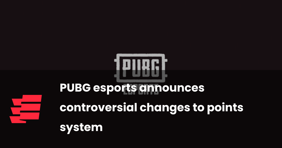PUBG esports announces controversial changes to points system | esports.gg