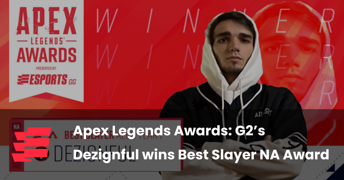 Apex Legends Awards: G2’s Dezignful wins Best Slayer NA Award | esports.gg
