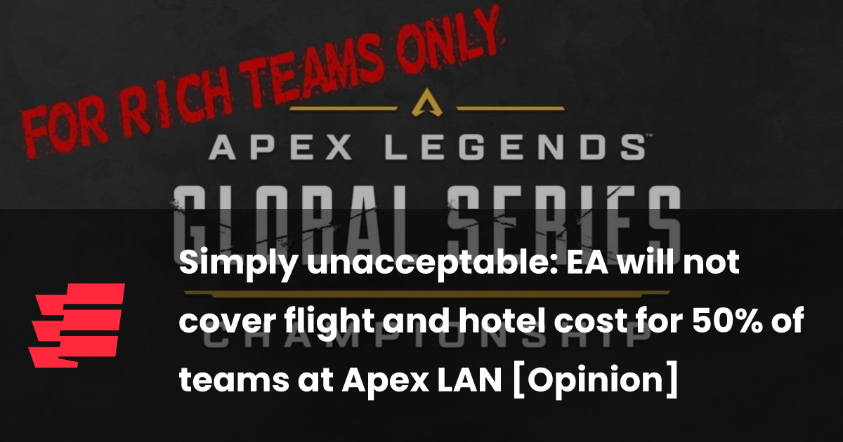 Simply unacceptable: EA will not cover flight and hotel cost for 50% of ...