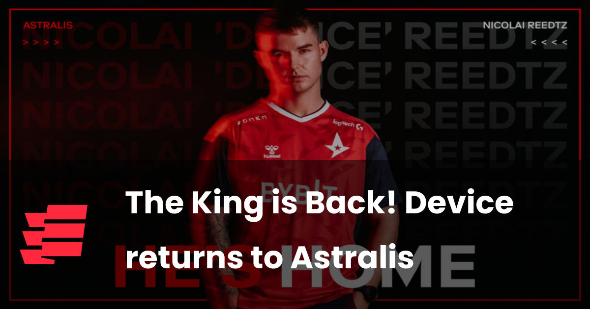 The King is Back! Device returns to Astralis | esports.gg