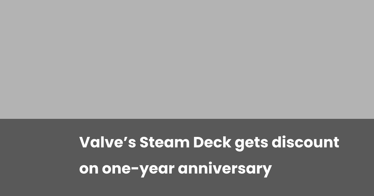 Valve’s Steam Deck gets discount on one-year anniversary | esports.gg
