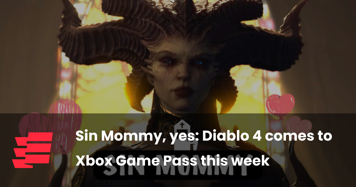 Sin Mommy, yes: Diablo 4 comes to Xbox Game Pass this week | esports.gg