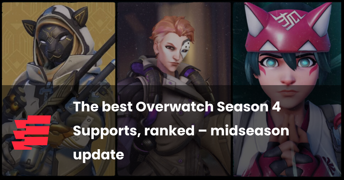 The best Overwatch Season 4 Supports, ranked – midseason update ...
