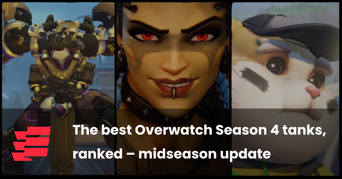 The best Overwatch Season 4 tanks, ranked – midseason update | esports.gg