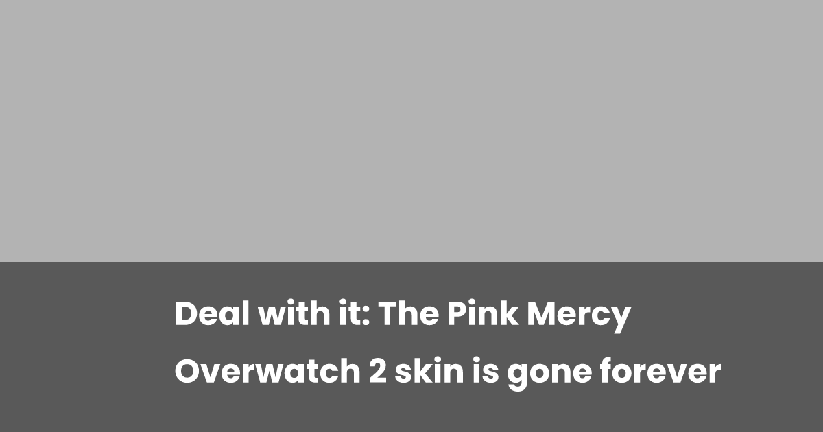 Deal with it: The Pink Mercy Overwatch 2 skin is gone forever | esports.gg