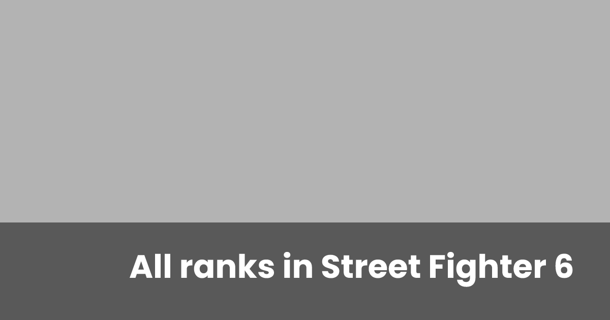 All ranks in Street Fighter 6 | esports.gg