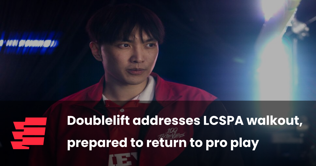 Doublelift addresses LCSPA walkout, prepared to return to pro play ...