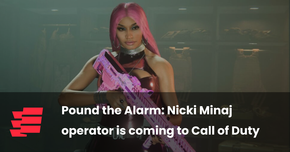 Pound the Alarm: Nicki Minaj operator is coming to Call of Duty | esports.gg