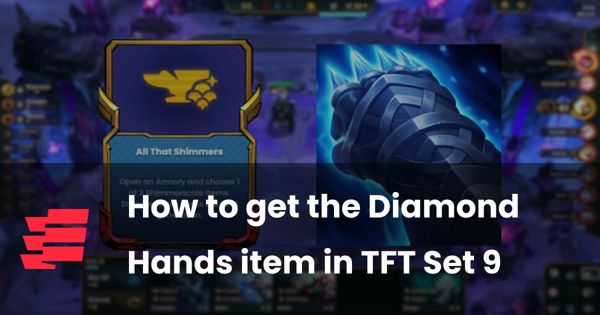How to get the Diamond Hands item in TFT Set 9 | esports.gg