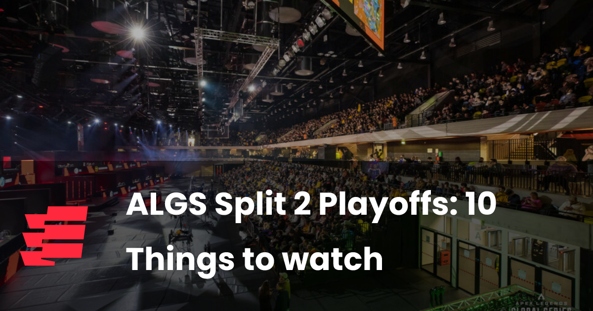 ALGS Split 2 Playoffs: 10 Things to watch | esports.gg