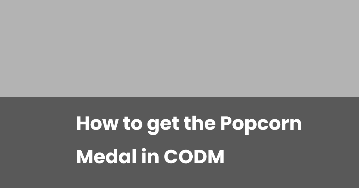 How to get the Popcorn Medal in CODM | esports.gg