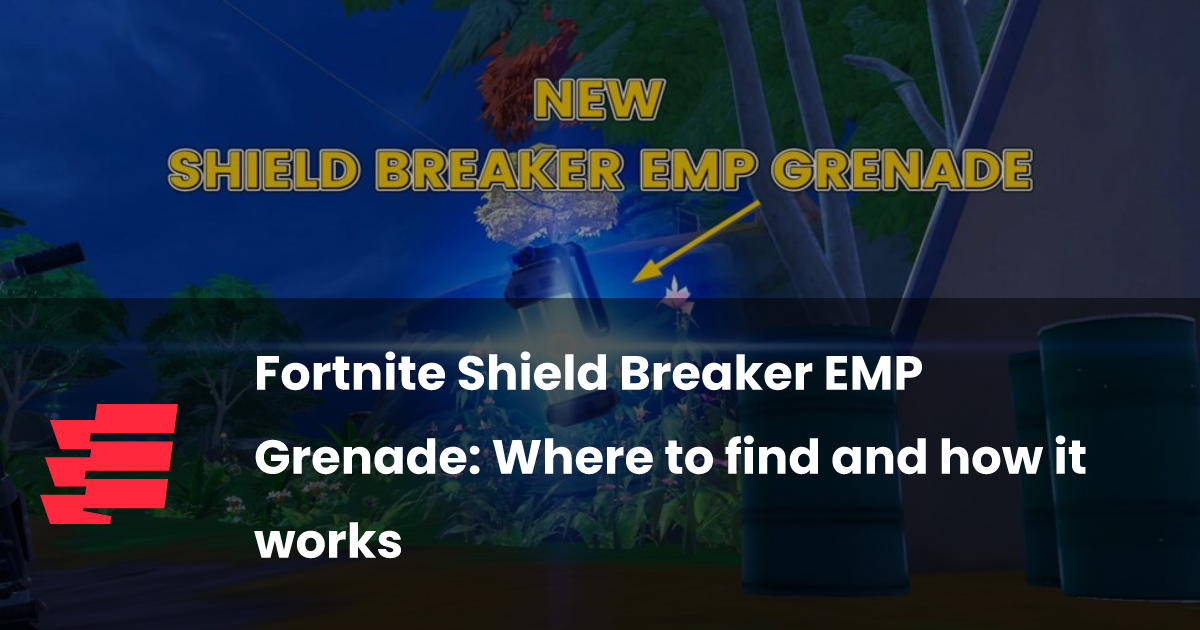 Fortnite Shield Breaker EMP Grenade: Where to find and how it works ...