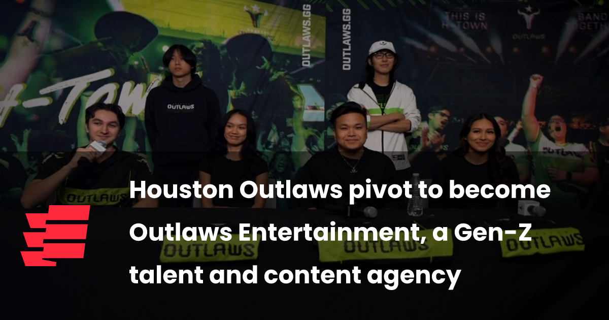 Houston Outlaws pivot to become Outlaws Entertainment, a Gen-Z talent ...