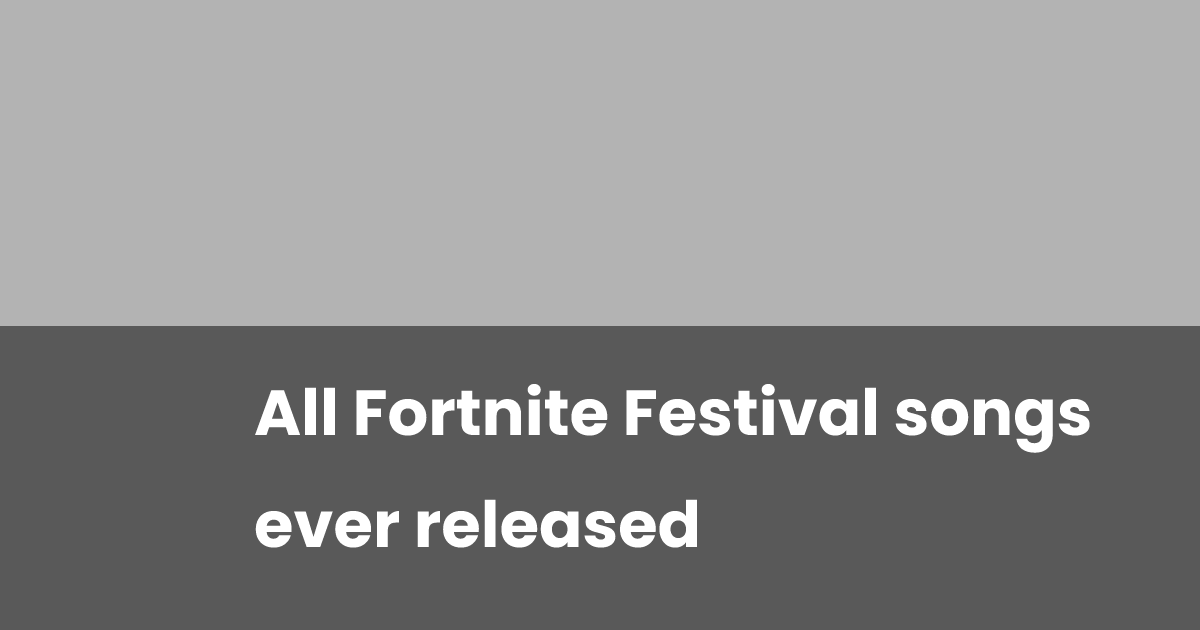 All Fortnite Festival songs ever released | esports.gg