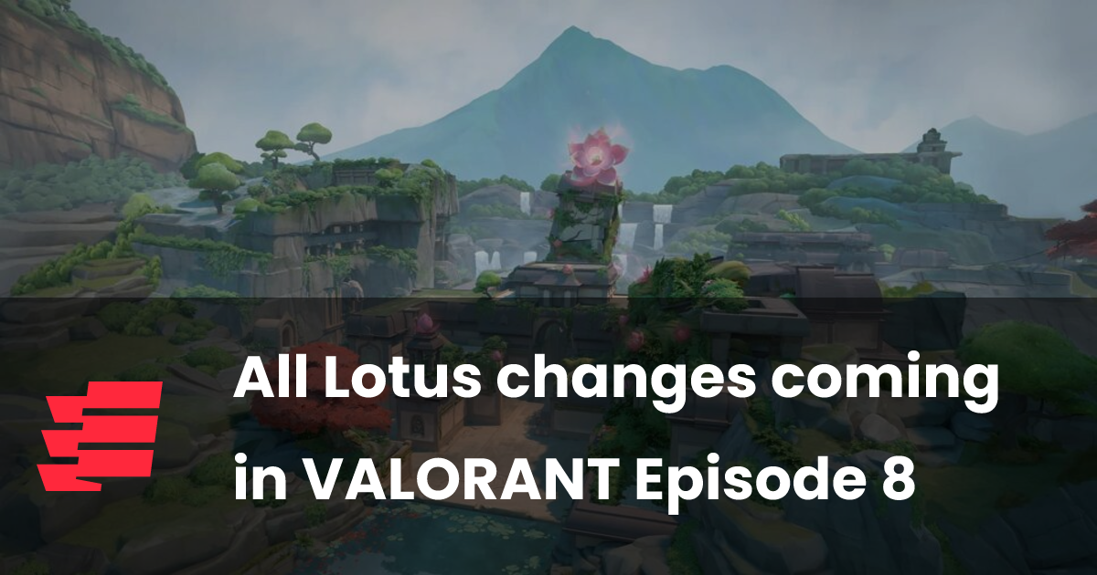 All Lotus changes coming in VALORANT Episode 8 | esports.gg