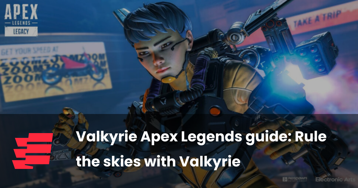 Valkyrie Apex Legends guide: Rule the skies with Valkyrie | esports.gg