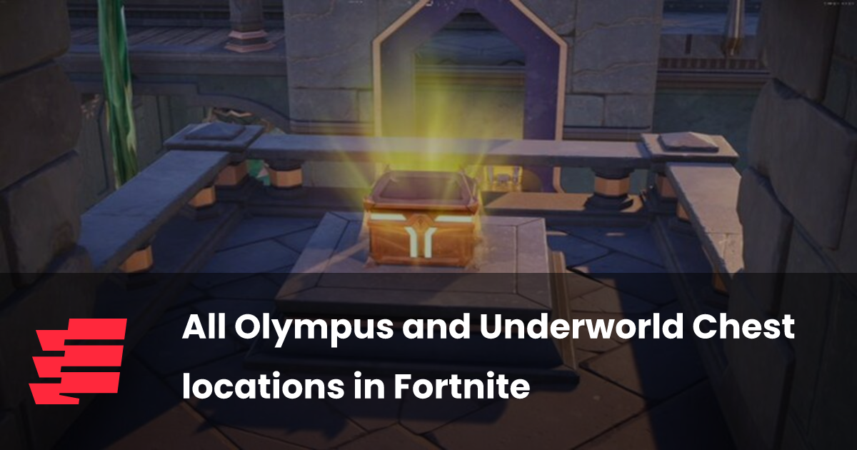 All Olympus and Underworld Chest locations in Fortnite | esports.gg