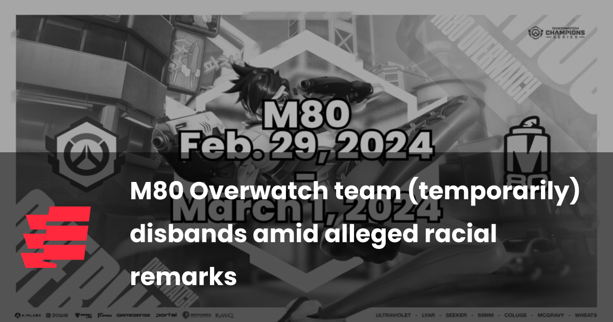 M80 Overwatch team (temporarily) disbands amid alleged racial remarks ...