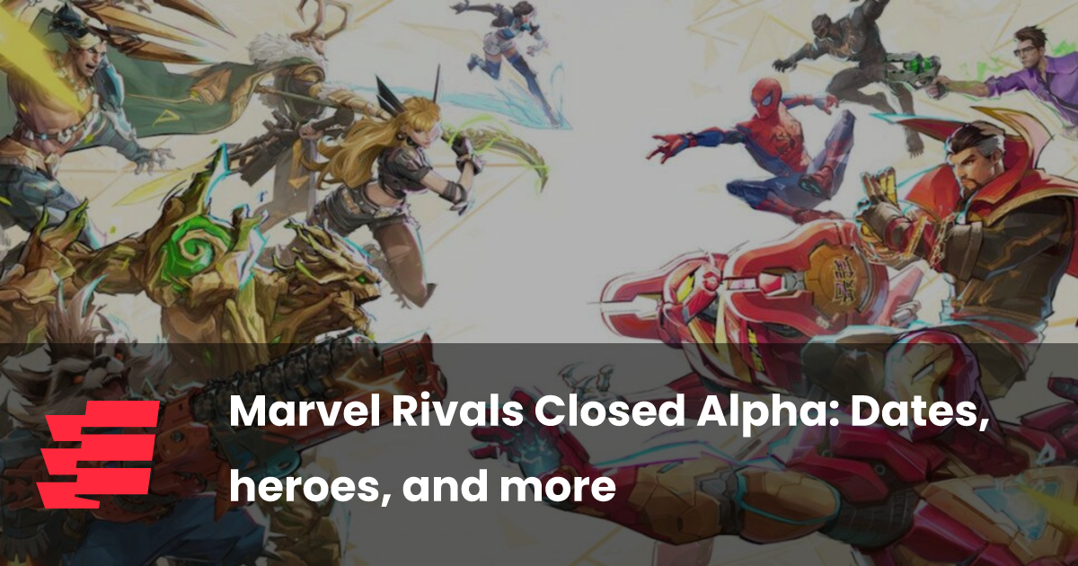Marvel Rivals Closed Alpha: Dates, heroes, and more | esports.gg