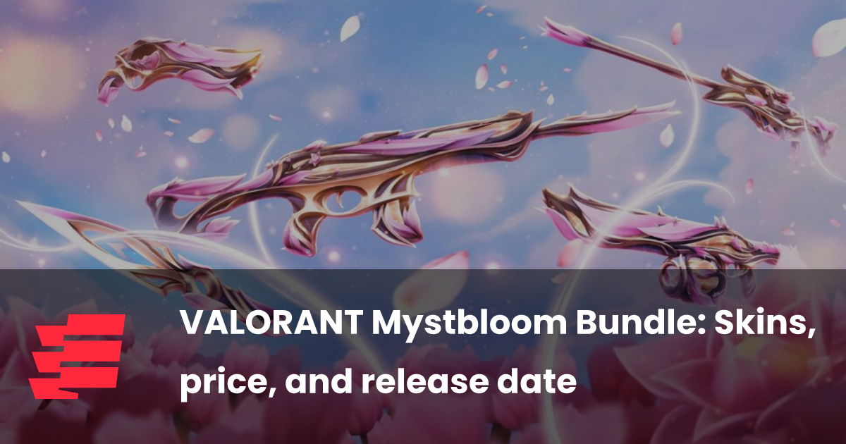 VALORANT Mystbloom Bundle: Skins, price, and release date | esports.gg