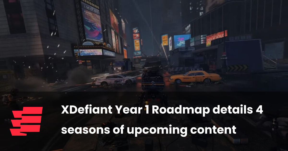 XDefiant Year 1 Roadmap details 4 seasons of upcoming content | esports.gg