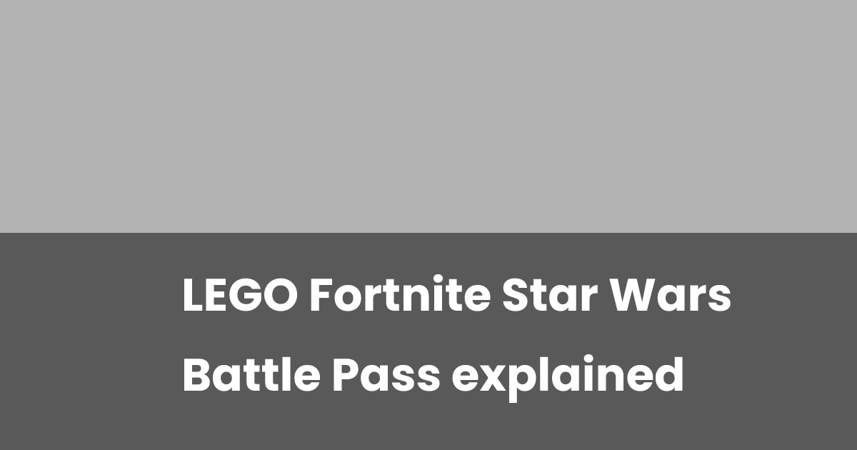 LEGO Fortnite Star Wars Battle Pass explained | esports.gg