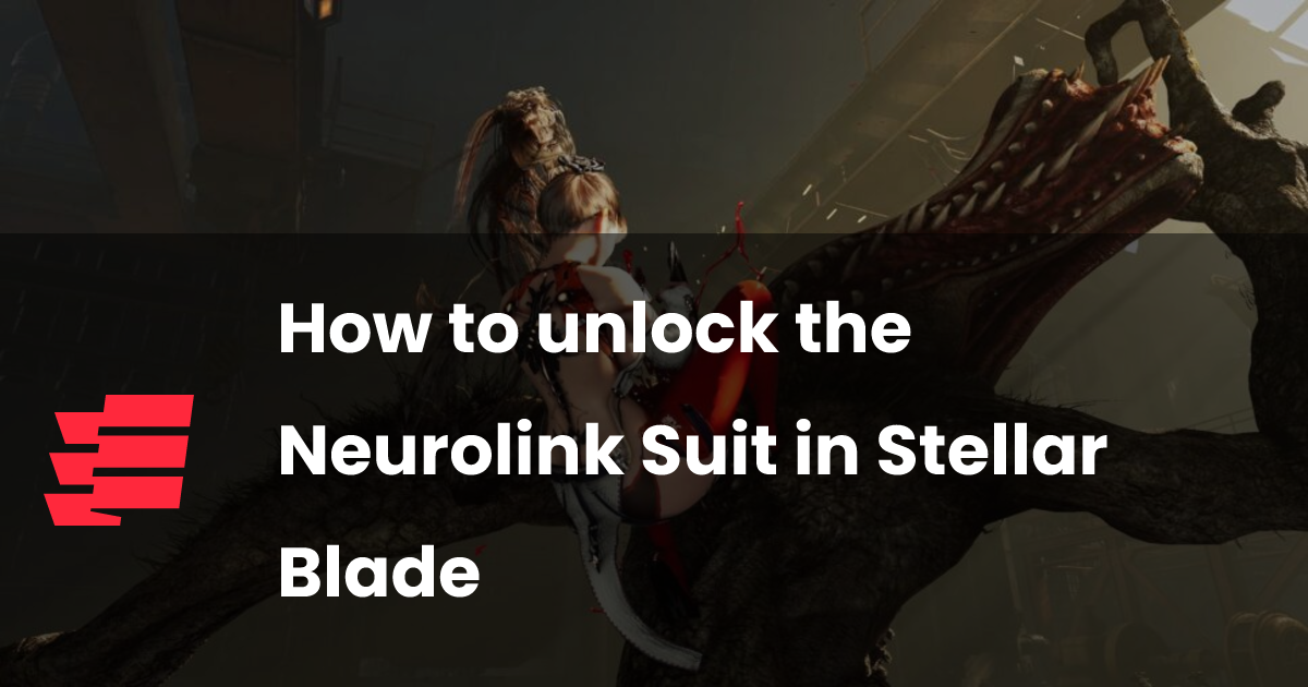 How to unlock the Neurolink Suit in Stellar Blade | esports.gg