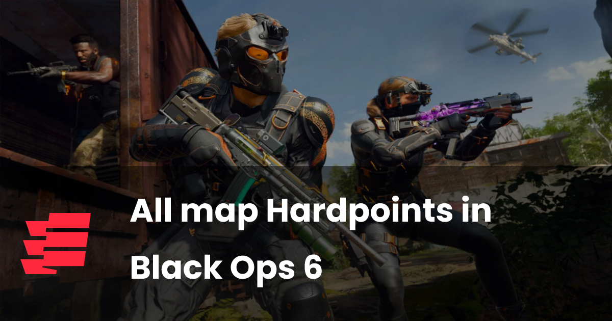 All map Hardpoints in Black Ops 6 | esports.gg