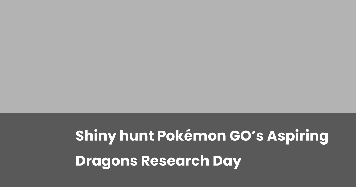 Shiny hunt Pokémon GO’s Aspiring Dragons Research Day | esports.gg