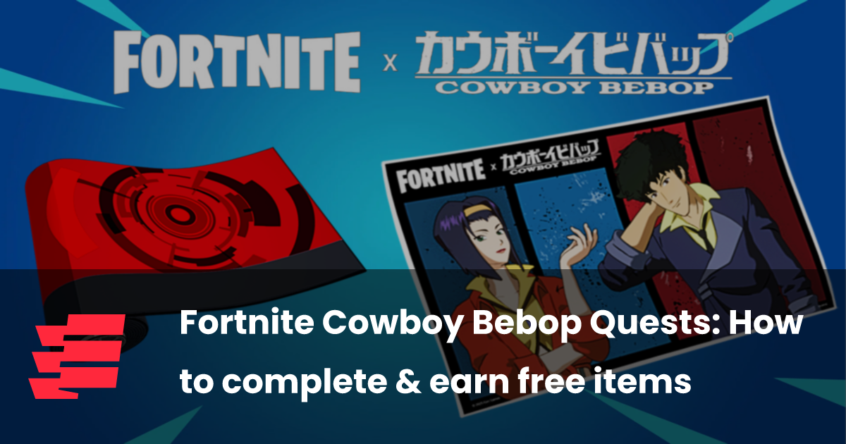 Fortnite Cowboy Bebop Quests: How to complete & earn free items | esports.gg