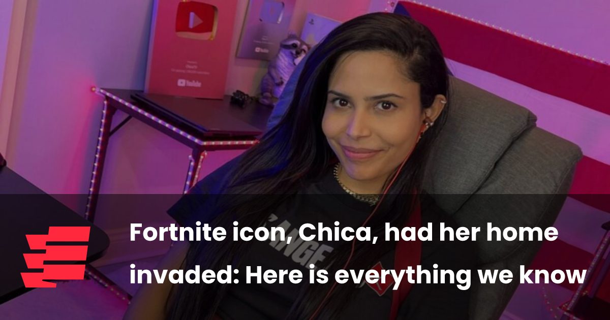 Fortnite icon, Chica, had her home invaded: Here is everything we know ...
