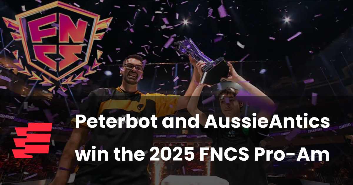 Peterbot and AussieAntics win the 2025 FNCS Pro-Am | esports.gg